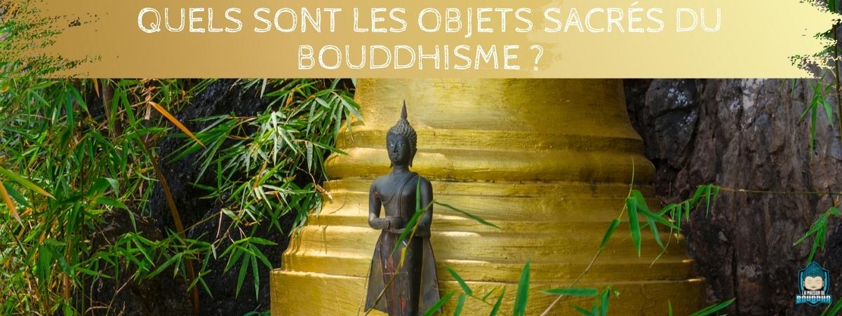Quels sont les objets sacrés du bouddhisme ? - La Maison de Bouddha