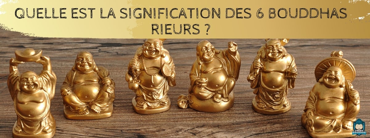 Quelle est la signification des 6 bouddhas rieurs ? - La Maison de Bouddha